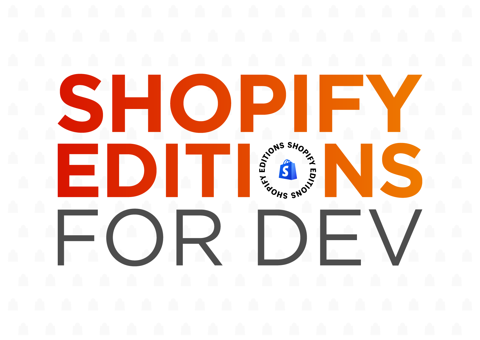 What Fyresite Devs are Excited About in Shopify Editions, Explained - Fyresite